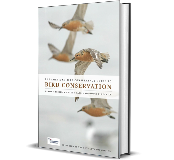 The American Bird Conservancy Guide to Bird Conservation - BIOWEB Global