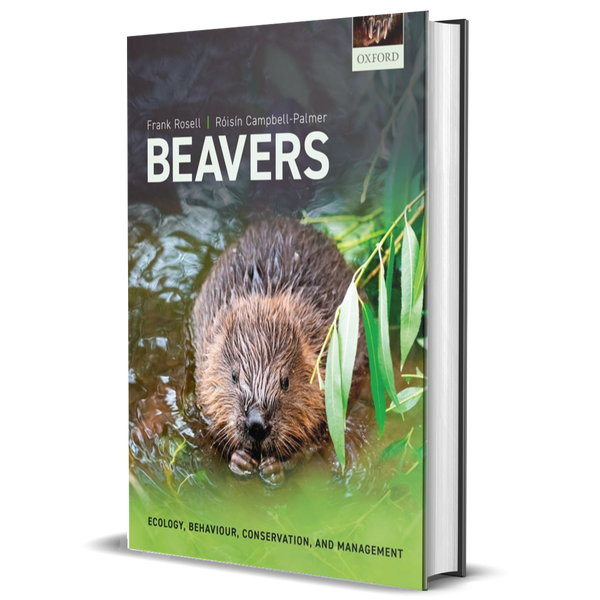Beavers: Ecology, Behaviour, Conservation, and Management - BIOWEB USA