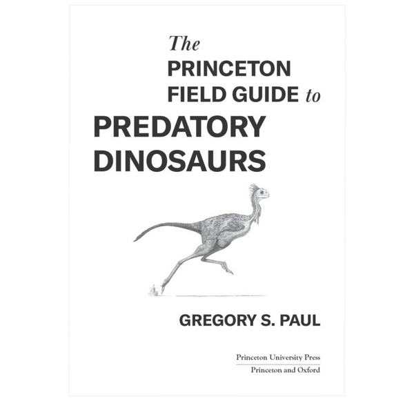 The Princeton Field Guide to Predatory Dinosaurs - BIOWEB Global