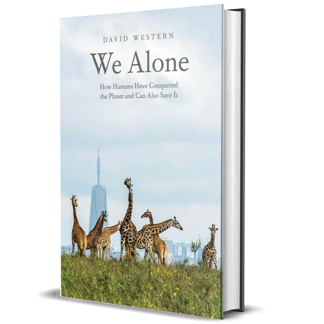 We Alone: How Humans Have Conquered the Planet and Can Also Save It ...